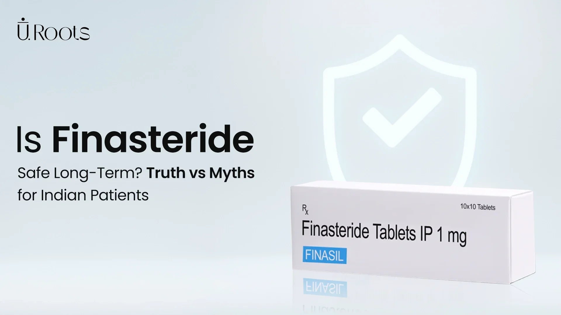 Is Finasteride Safe Long-Term? Myths, Facts & Safety Guide – URoots