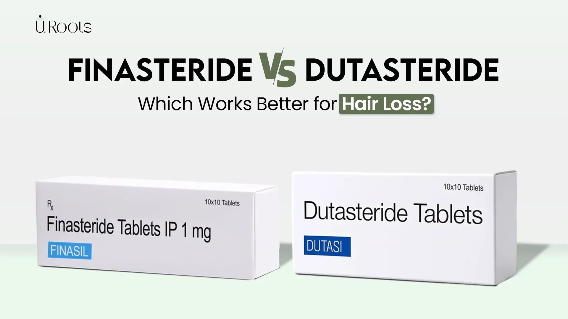 Finasteride vs Dutasteride: Best Treatment for Hair Loss in 2025 – URoots
